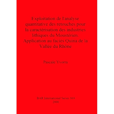 预订 Exploitation de l’analyse quantitative des retouches pour la caractérisation des industries lithiques du Moustér