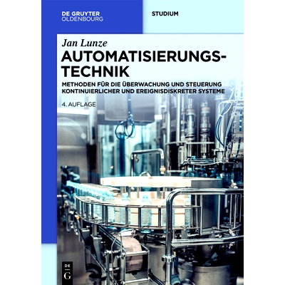 预订 Automatisierungstechnik: Methoden für die Überwachung und Steuerung kontinuierlicher und ereignisdiskreter System
