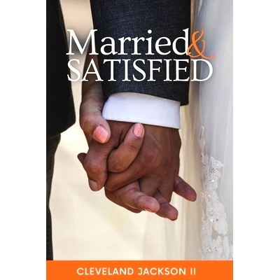 预订 Married & Satisfied: Developing True Contentment in Your Union: 9798872687320