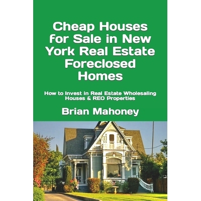 预订 Cheap Houses for Sale in New York Real Estate Foreclosed Homes: How to Invest in Real Estate Wholesaling Houses & R