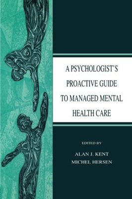 【预订】A Psychologist’s Proactive Guide to Managed Mental Health Care