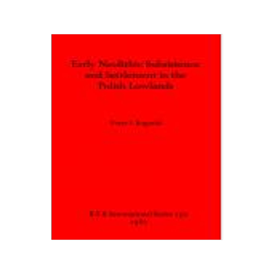 [预订]Early Neolithic Subsistence and Settlement in the Polish Lowlands 9780860541882