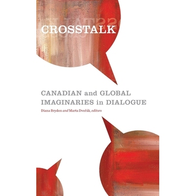 预订 Crosstalk: Canadian and Global Imaginaries in Dialogue: 9781554582648