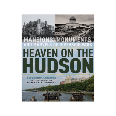 预订 Heaven on the Hudson: Mansions, Monuments, and Marvels of Riverside Park