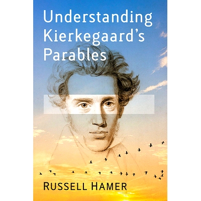 预订 Understanding Kierkegaard’s Parables 了解克尔凯郭尔的寓言: 9781476681023