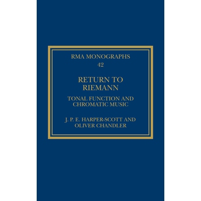 预订 Return to Riemann: Tonal Function and Chromatic Music 回到黎曼：声调的功能性与半音音乐: 9781032025056