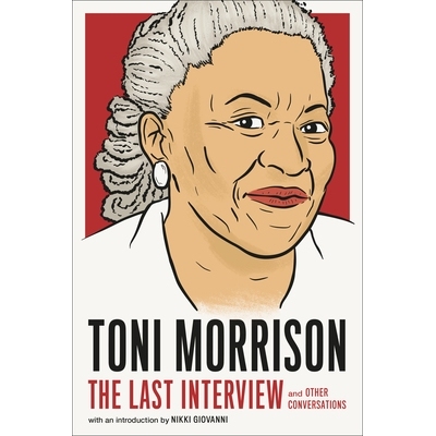 预订 Toni Morrison: The Last Interview: And Other Conversations 托尼·莫里森（Toni Morrison）：*一次采访：以及其他对话: