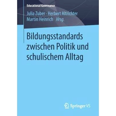 预订 Bildungsstandards zwischen Politik und schulischem Alltag: 9783658222406