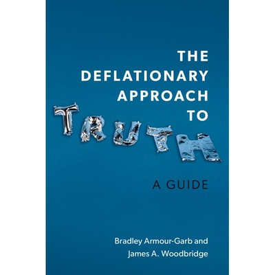 预订 The Deflationary Approach to Truth A Guide 通货紧缩论的*：指南 9780197577400