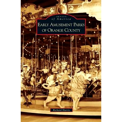 预订 Early Amusement Parks of Orange County: 9781531638399