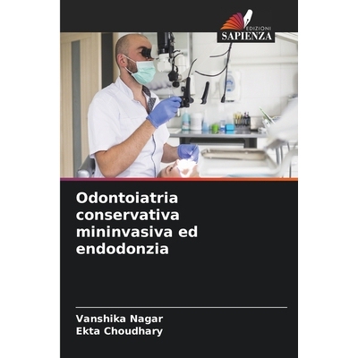 预订 Odontoiatria conservativa mininvasiva ed endodonzia: 9786209046018