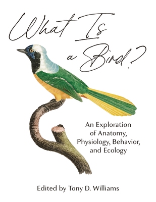 现货 What Is a Bird?: An Exploration of Anatomy, Physiology, Behavior, and Ecology