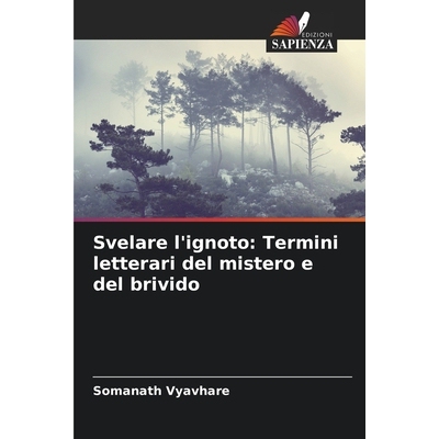 预订 Svelare l’ignoto: Termini letterari del mistero e del brivido: 9786209368295