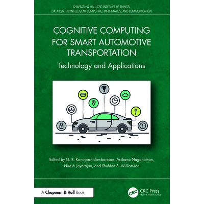 预订 Cognitive Computing for Smart Automotive Transportation Technology and Applications 智能汽车交通的认知计算：技术与