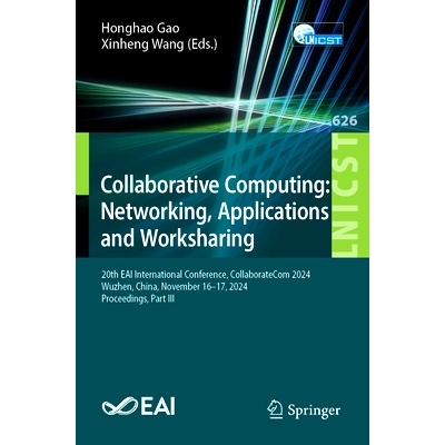 预订 Collaborative Computing: Networking, Applications and Worksharing: 20th EAI International Conference, CollaborateCo