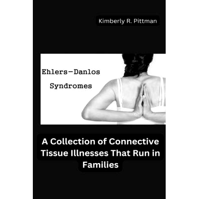 预订 Ehlers-Danlos Syndrome: A Collection of Connective Tissue Illnesses That Run in Families: 9798353980360