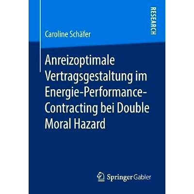 预订 Anreizoptimale Vertragsgestaltung im Energie-Performance-Contracting bei Double Moral Hazard: 9783658211035