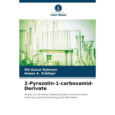 预订 2-Pyrazolin-1-carboxamid-Derivate: Ansatz zur Synthese, Bewertung der antikonvulsiven Wirkung und pharmakologische