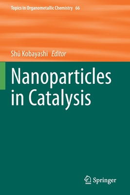 【预订】Nanoparticles in Catalysis 9783030566326