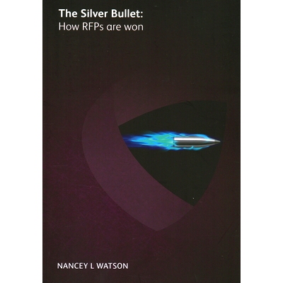 预订 The Silver Bullet - How RFPS Are Won 银弹——如何赢得rfp: 9781783583362