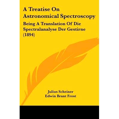 预订 A Treatise On Astronomical Spectroscopy: Being A Translation Of Die Spectralanalyse Der Gestirne (1894): 9781160764