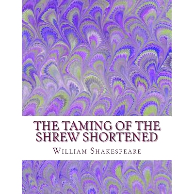 预订 The Taming of the Shrew Shortened: Shakespeare Edited for Length: 9781533632753