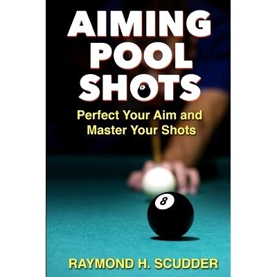 预订 Aiming Pool Shots: Perfect Your Aim and Master Your Shots: 9781077092693