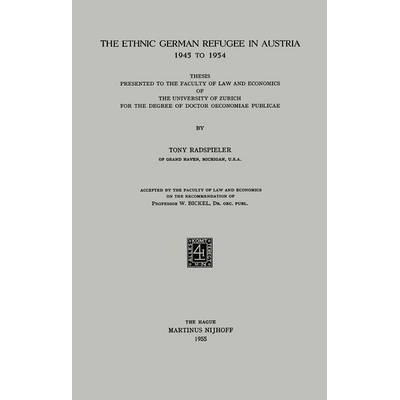 预订 The Ethnic German Refugee in Austria 1945 to 1954: Thesis Presented to the Faculty of Law and Economics of the Univ