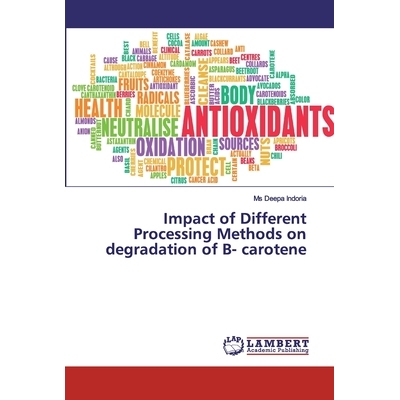 预订 Impact of Different Processing Methods on degradation of B- carotene: 9786200092151