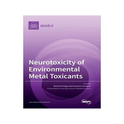 [预订]Neurotoxicity of Environmental Metal Toxicants 9783036551807