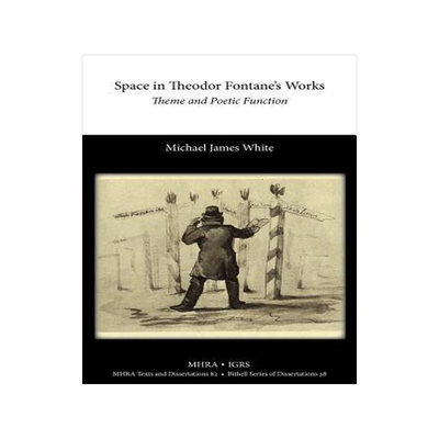 [预订]Space in Theodor Fontane’s Works: Theme and Poetic Function 9781907322297