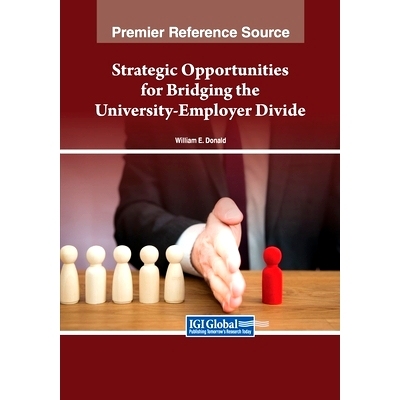 预订 Strategic Opportunities for Bridging the University-Employer Divide: 9781668498316