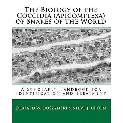 预订 The Biology of the Coccidia (Apicomplexa) of Snakes of the World: A Scholarly Handbook for Identification and Treat