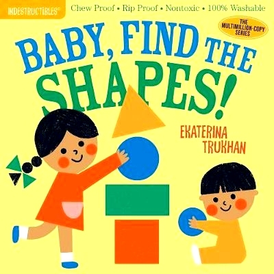 预订 Indestructibles: Baby, Find the Shapes!: Chew Proof - Rip Proof - Nontoxic - * Washable (Book for Babies, Newbor