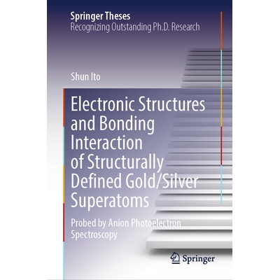 预订 Electronic Structures and Bonding Interaction of Structurally Defined Gold/Silver Superatoms Probed by Anion Photoe