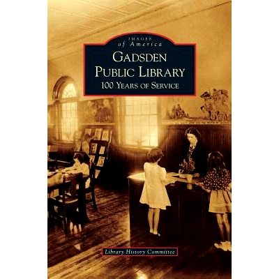 预订 Gadsden Public Library: 100 Years of Service: 9781531633967