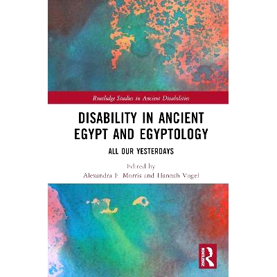 预订 Disability in Ancient Egypt and Egyptology: All Our Yesterdays: 9781032576480