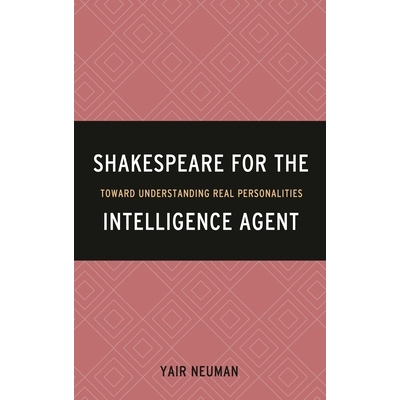 预订 Shakespeare for the Intelligence Agent: Toward Understanding Real Personalities 莎士比亚情报站：面向真实人格的了解