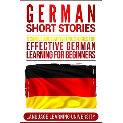 预订 German Short Stories: 9 Simple and Captivating Stories for Effective German Learning for Beginners: 9781717458285