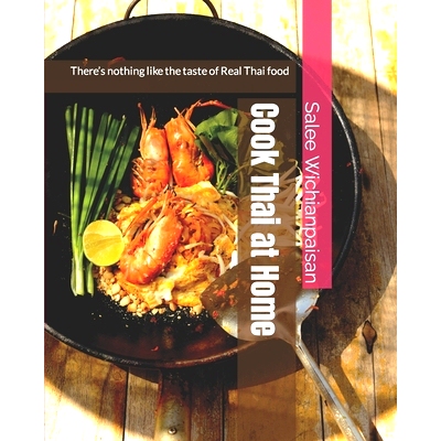 预订 Cook Thai at Home: There’s nothing like the taste of Real Thai food: 9798870294452