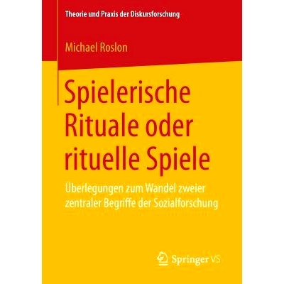 预订 Spielerische Rituale oder rituelle Spiele: Überlegungen zum Wandel zweier zentraler Begriffe der Sozialforschung: