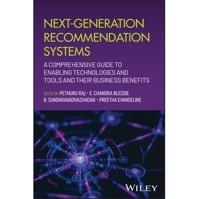 预订 Next-Generation Recommendation Systems - a Comprehensive Guide to Enabling Technologies and Tools and Their Busines