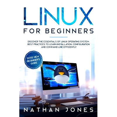 预订 Linux for Beginners: Discover the essentials of Linux operating system. Best Practices to learn Installation, Confi