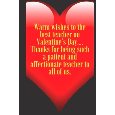 预订 Warm wishes to the best teacher on Valentine’s Day.... Thanks for being such a patient and affectionate teacher to