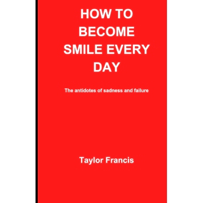 预订 How to Become Smile Every Day: The antidotes of sadness and failure: 9798863867557