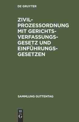 【预订】Zivilprozeßordnung mit Gerichtsverfassungsgesetz und Einführungsge 9783111264899