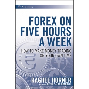 预订 Forex on Five Hours a Week: How to Make Money Trading on Your Own Time 一周5小时外汇交易：如何用自己的时间进行*交易