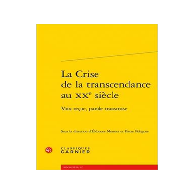 [预订]La Crise de la Transcendance Au Xxe Siecle: Voix Recue, Parole Transmise 9782406151159