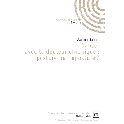 预订 Danser avec la douleur chronique : posture ou imposture ? 带着慢性疼痛跳舞：姿势还是冒充？: 9782753905948