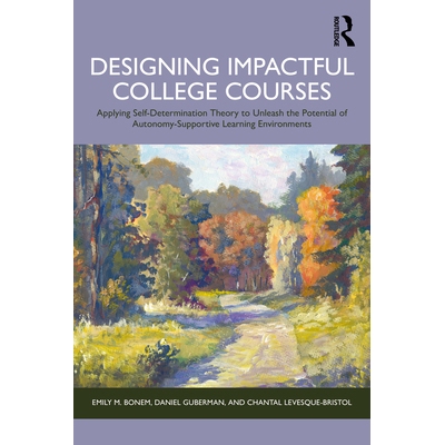 预订 Designing Impactful College Courses Applying Self-Determination Theory to Unleash the Potential of Autonomy-Support